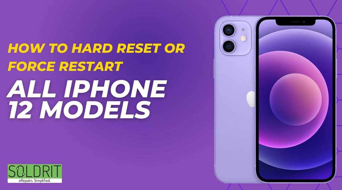 How to Hard Reset or Force Restart All iPhone 12 Models? | by Soma ...