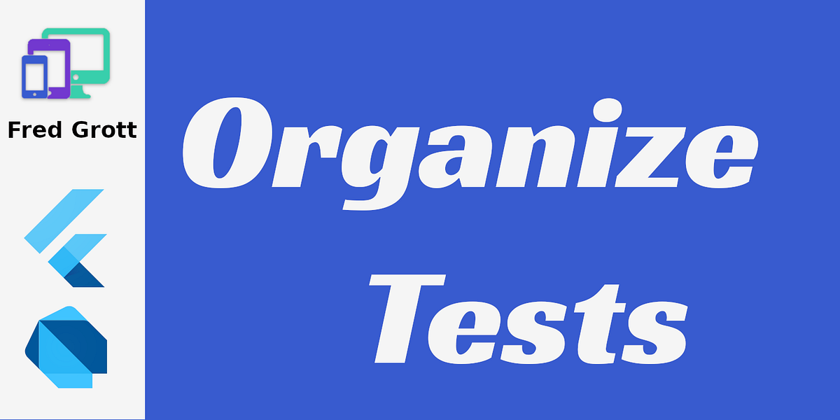 Organize Your Tests. Why organize your tests? Well, how do… | by Fred ...