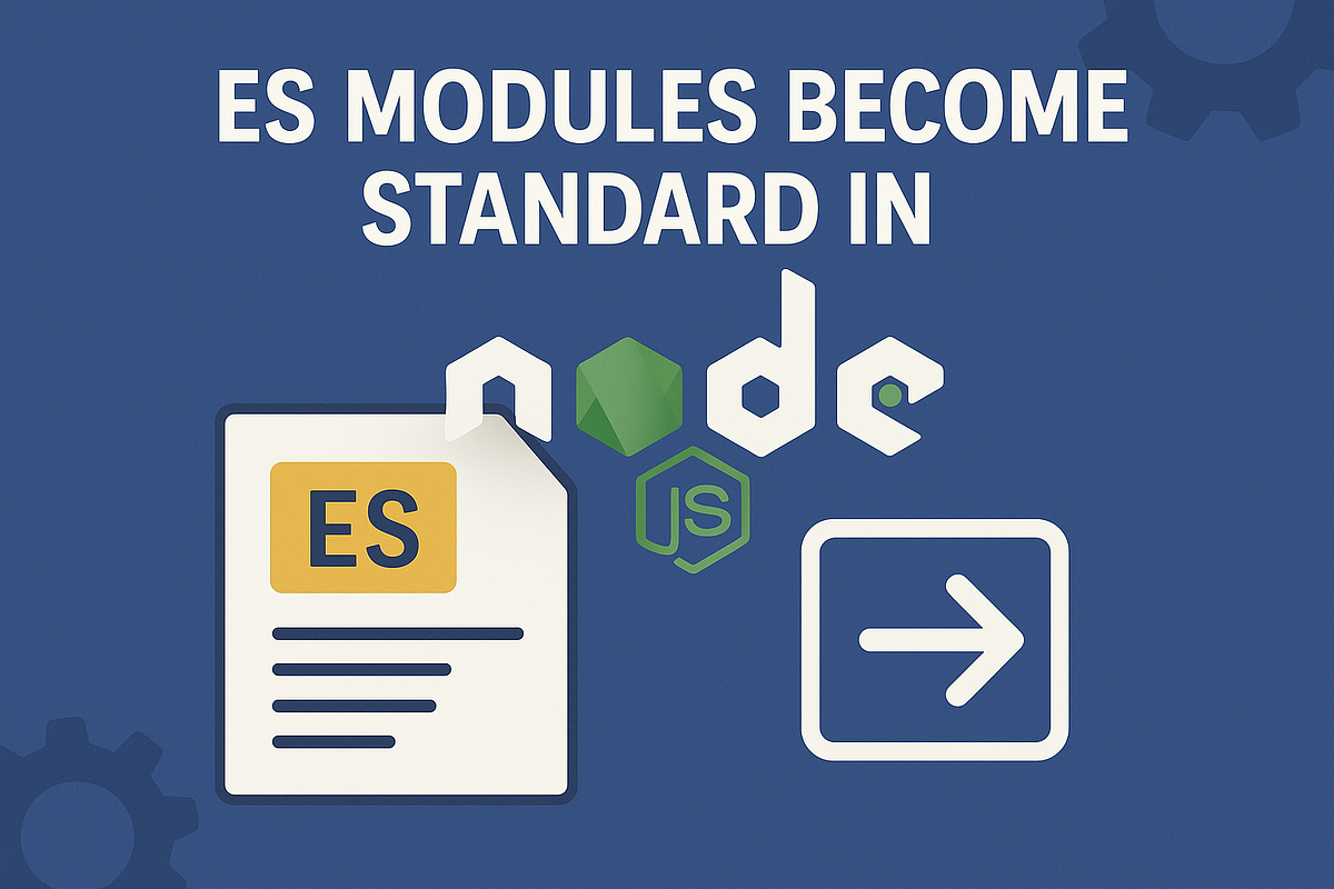 🚀 ES Modules Become Standard in Node.js — Complete Guide with Examples ...