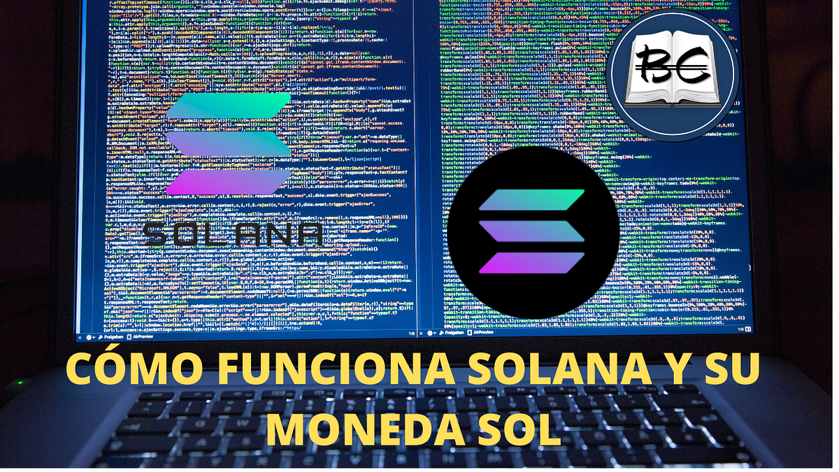 CÓMO FUNCIONA SOLANA Y SU MONEDA SOL | by BookCoin NEWS | Medium