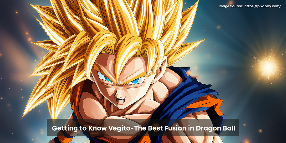 Getting to Know Vegito — The Best Fusion in Dragon Ball | by Talk ...