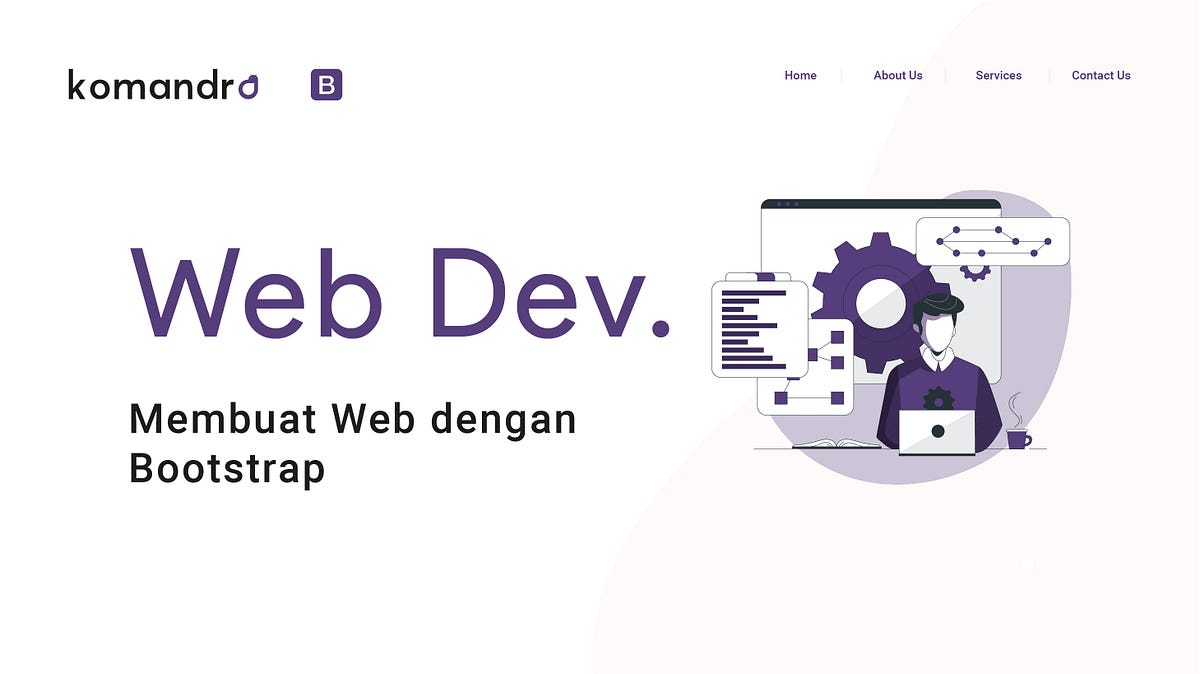 Web Development Introduction — Membuat Web dengan Bootstrap | by Hanas ...