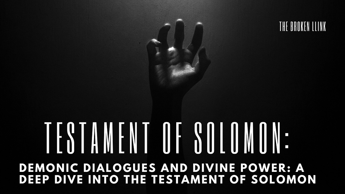 Demonic Dialogues and Divine Power: A Deep Dive into the Testament of ...
