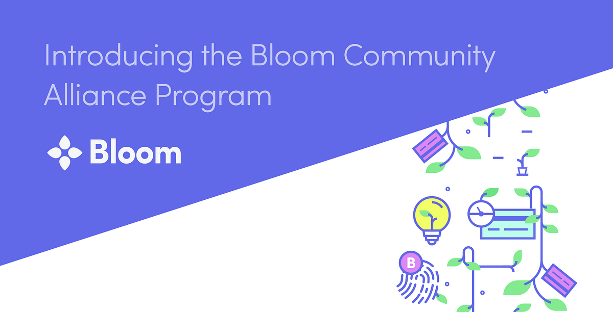 Introducing The Bloom Community Alliance Program | by Shannon Wu ...