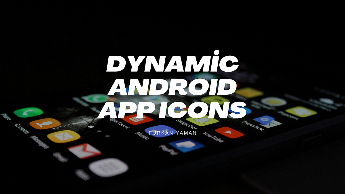 Dynamic Android App Icons — How can we change the app icon ...