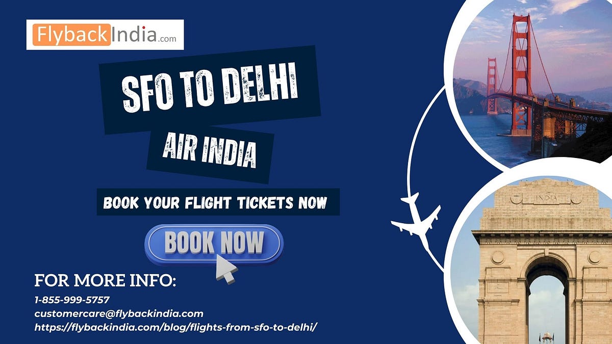SFO To Delhi Air India - flybackindia - Medium