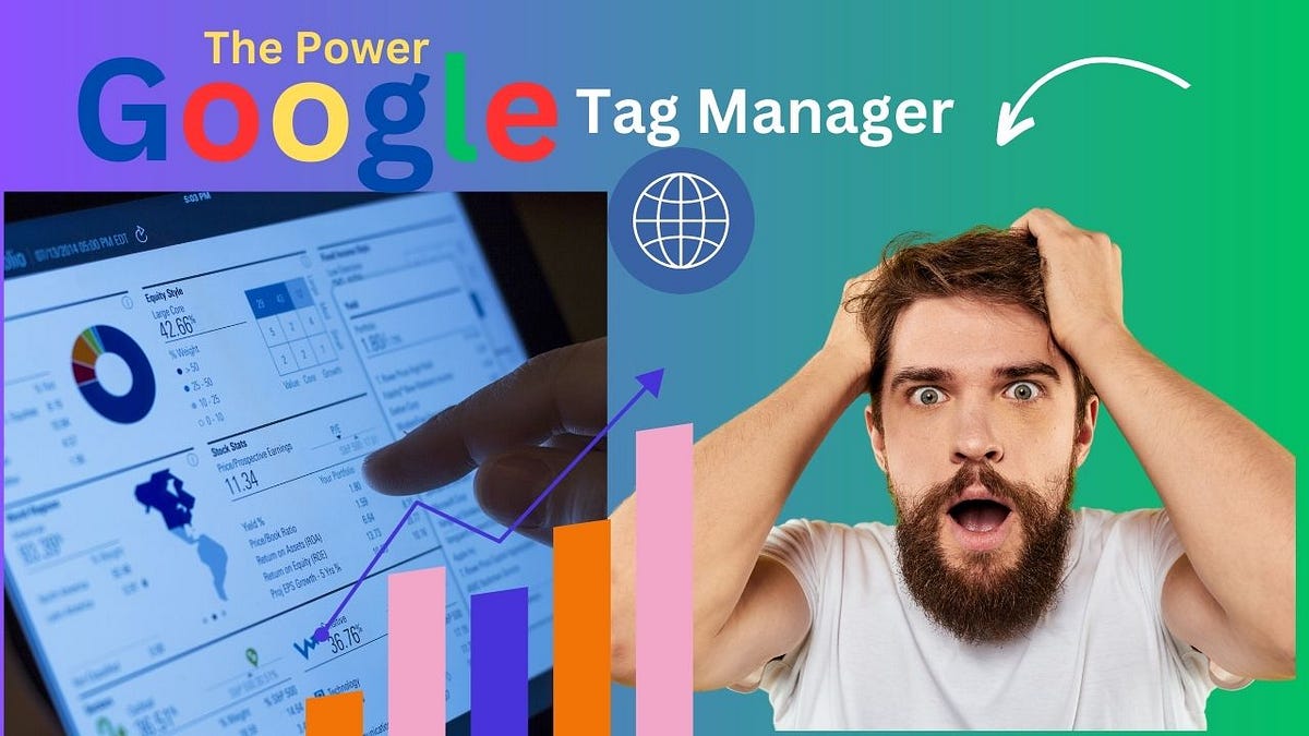 The Power of Google Tag Manager: Unleashing Your Website’s Full ...