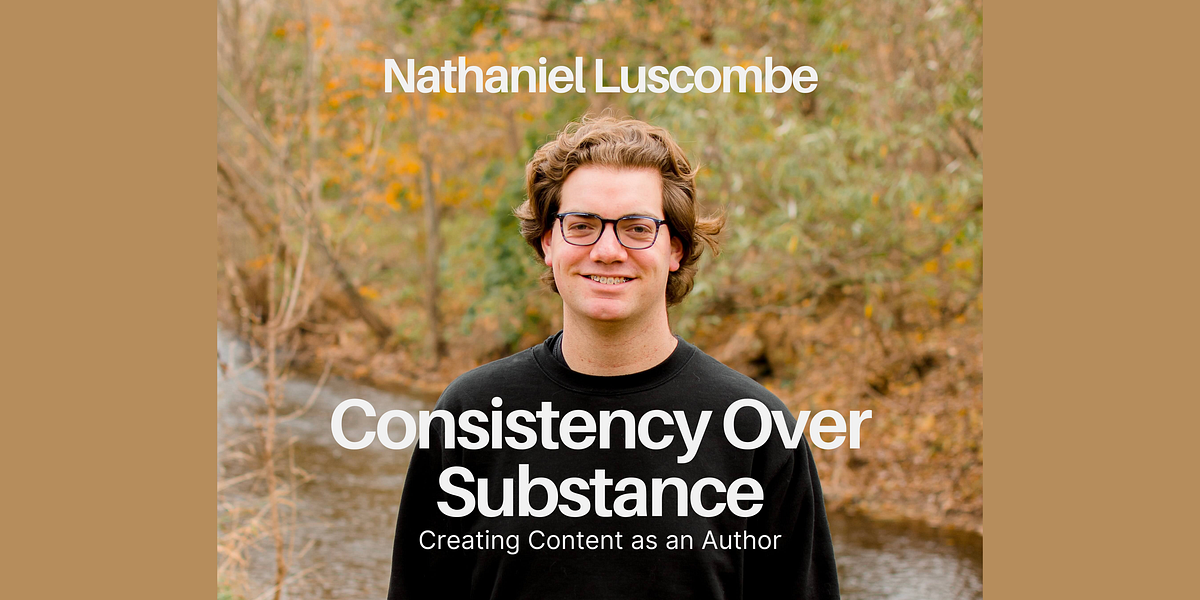 Consistency Over Substance: Creating Content as an Author | by ...