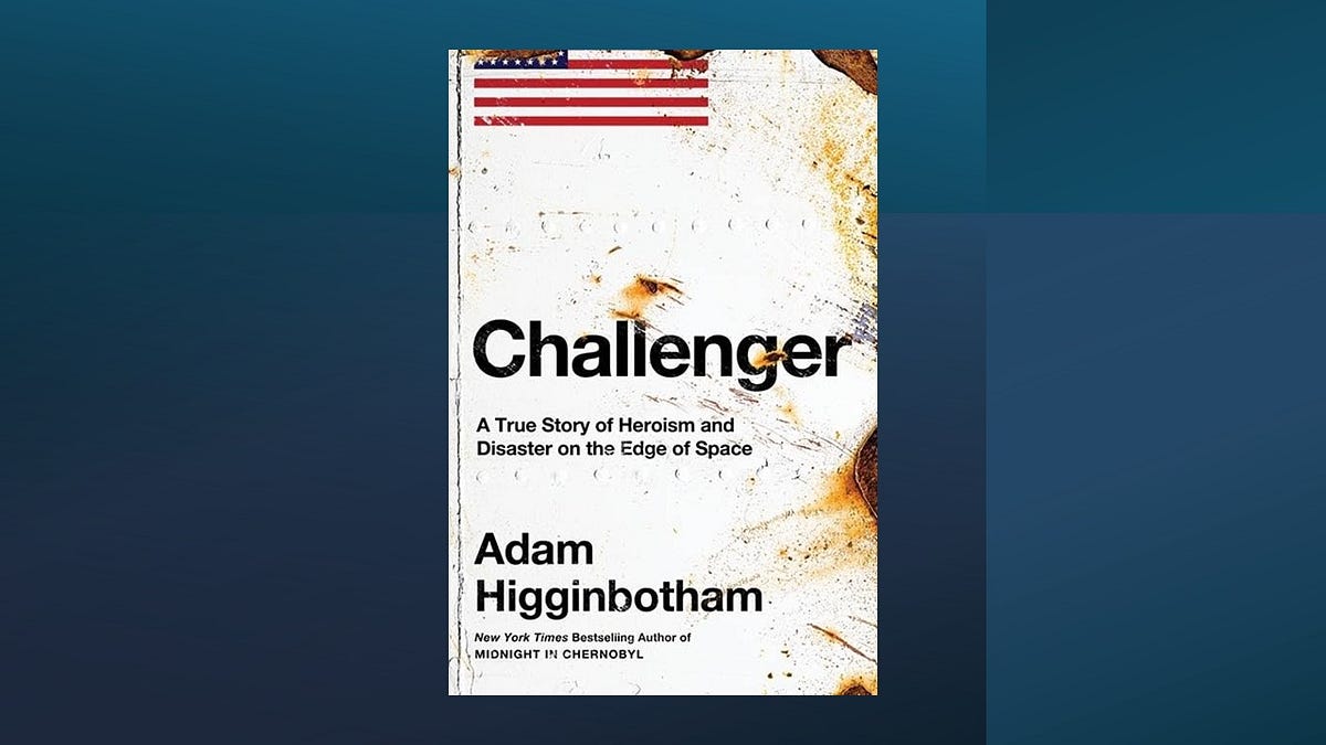 Book Review: Challenger by Adam Higginbotham | by Dipesh Bardolia | Medium