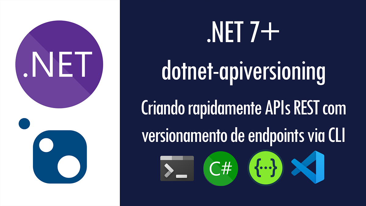 .NET 7 + dotnet-apiversioning: criando rapidamente APIs REST com versionamento de endpoints via ...