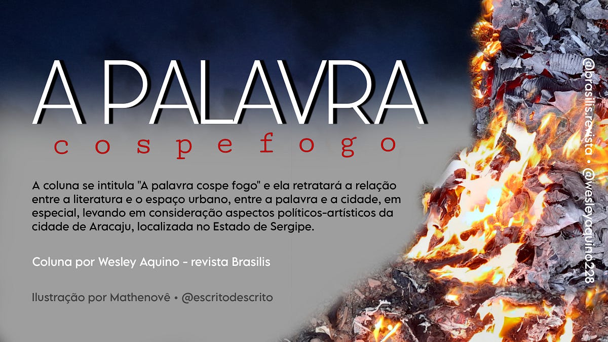 COLUNA — A PALAVRA COSPE FOGO POR WESLEY AQUINO | by Revista Brasilis | Medium