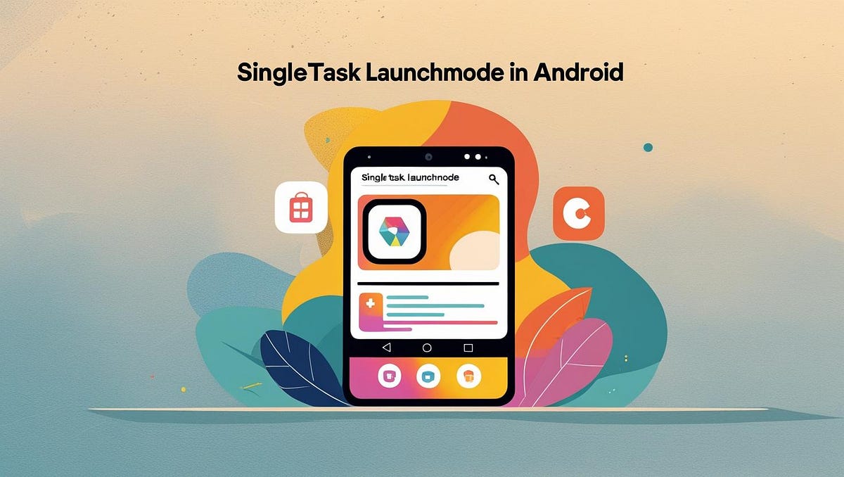 SingleTask launchMode in Android. singleTask is a launch mode that… | by Abhinay | Medium