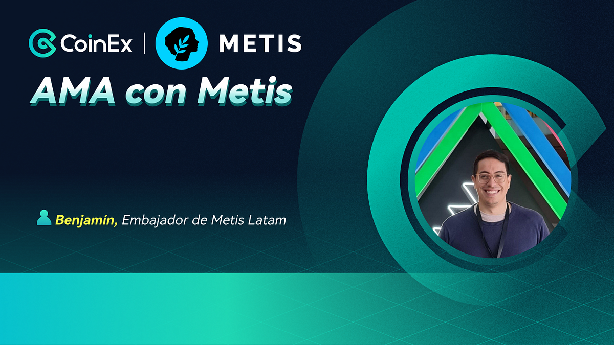 Resumen del AMA con Metis. Este es el resumen del AMA con Metis… | by CoinEx en Español | Medium