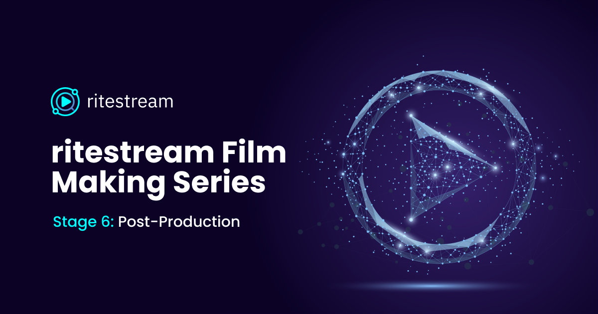 Post-Production — The Sixth Stage in the Seven-Stage Process of ...