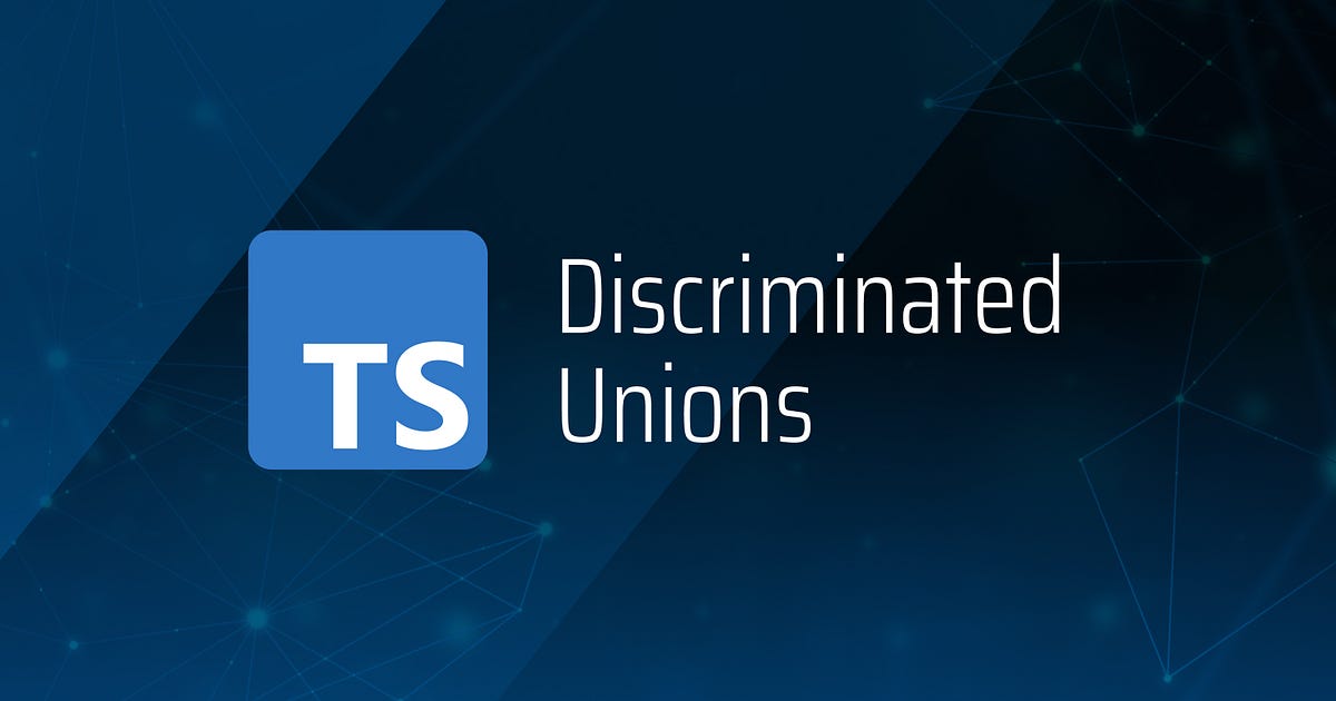 TypeScript — Discriminated Unions | by Krzysztof Malec | Medium | Medium