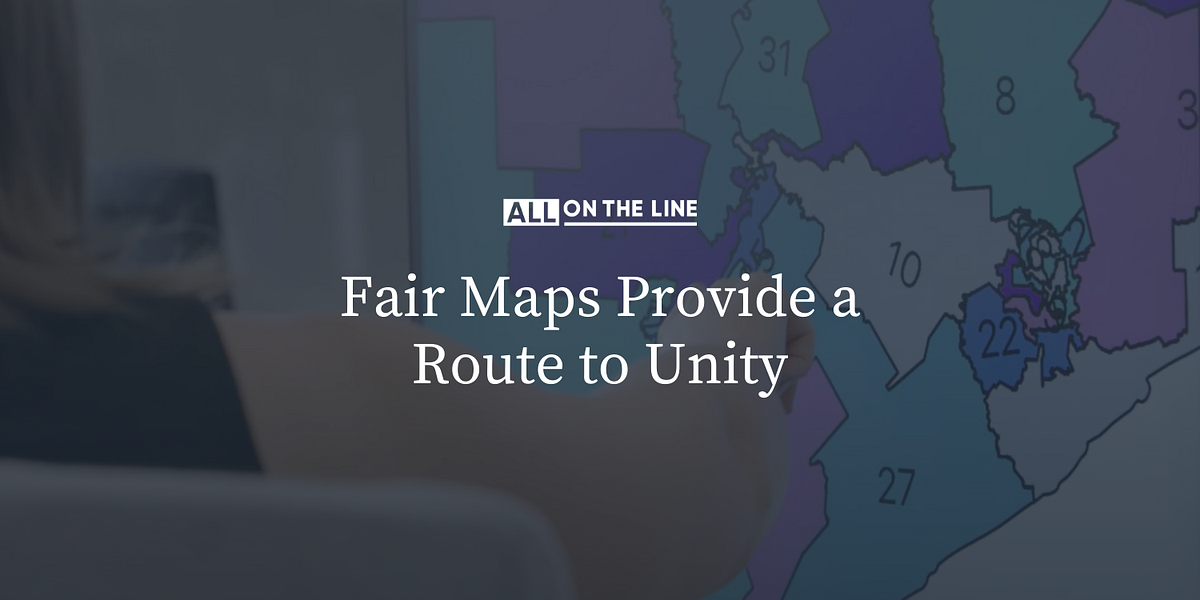 Fair Maps Provide a Route to Unity | by All On The Line | Medium