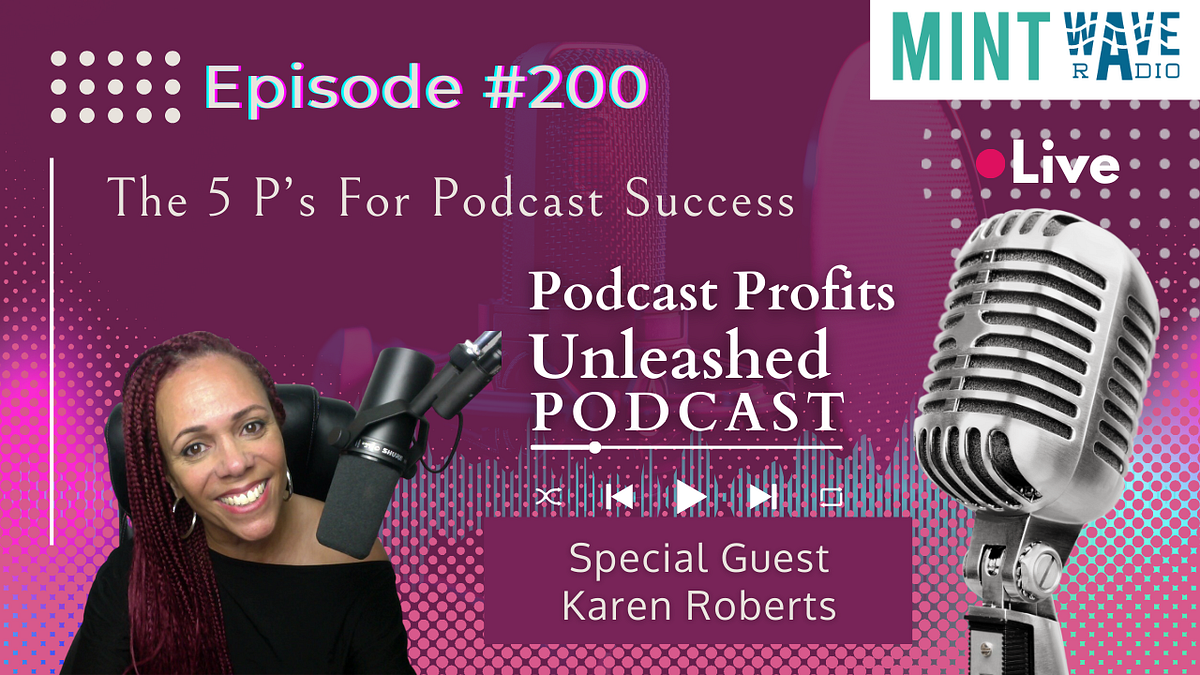Unveiling the Five P’s for Podcast Success: Episode 200 Special! | by ...