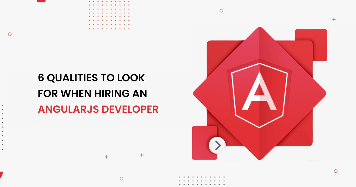 6 Qualities to Look for When Hiring an AngularJS Developer | by Dhaivat Joshi | Medium