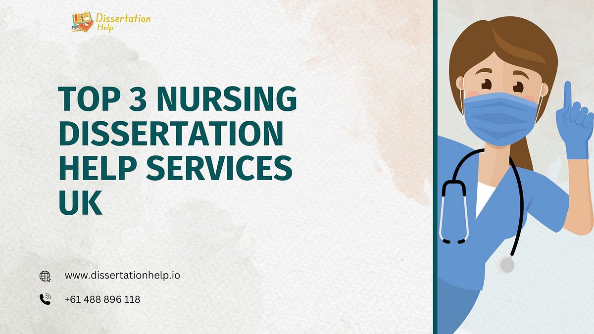 Top 3 Nursing Dissertation Help Services UK | by Steve Henderson | Mar ...