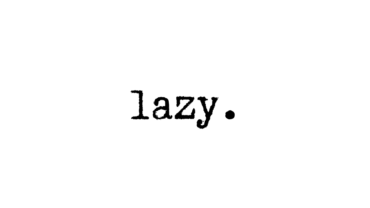 Let’s Talk About Lazy. Skip If You Still Feel Lazy to Read | by Fara Lyla | Nov, 2024 | Medium
