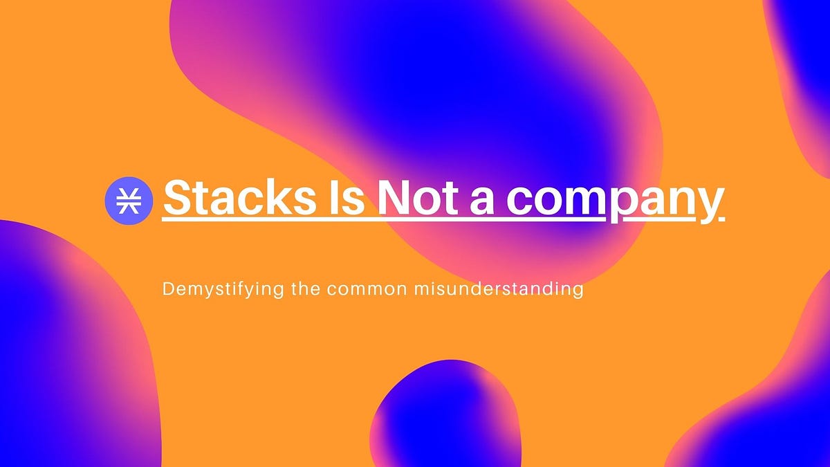 Demystifying Stacks: Stacks is NOT a company | by HeroGamer | Medium