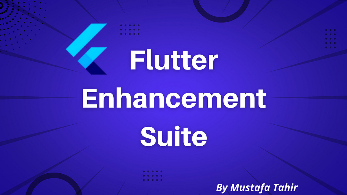 Flutter Enhancement Suite | A Plugin every developer must know | by Mustafa Tahir | Medium