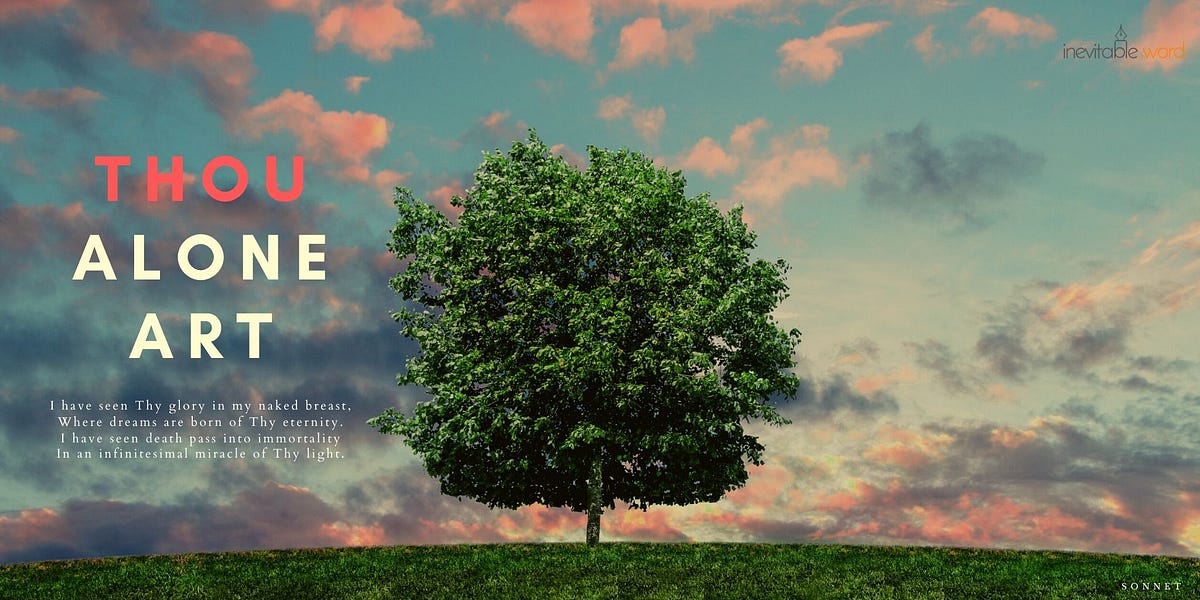 Thou Alone Art. Sonnet | by Murli R | Inevitable Word | Medium