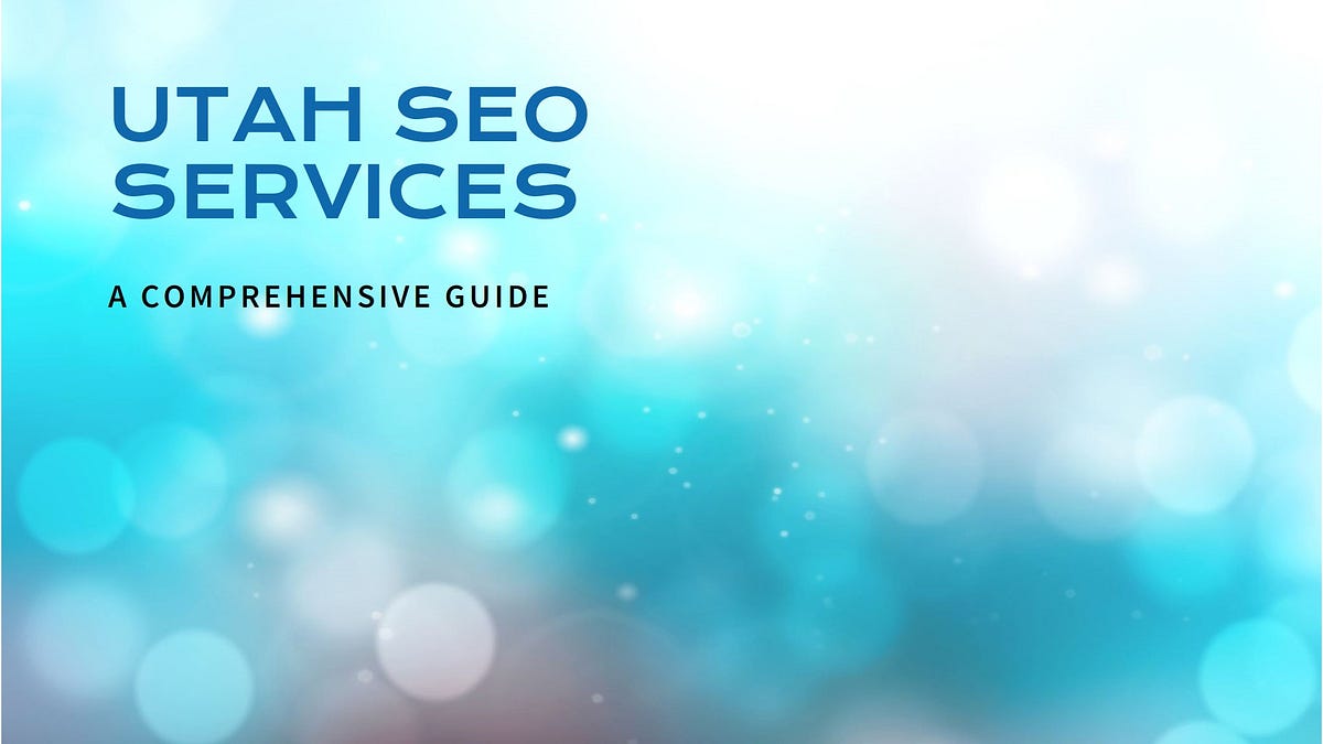 Unlocking the Power of Utah SEO Services: A Comprehensive Guide | by ...
