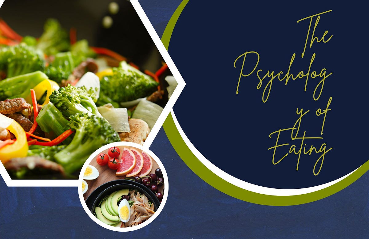 The Psychology of Eating: Understanding Habits and Emotions to Help ...
