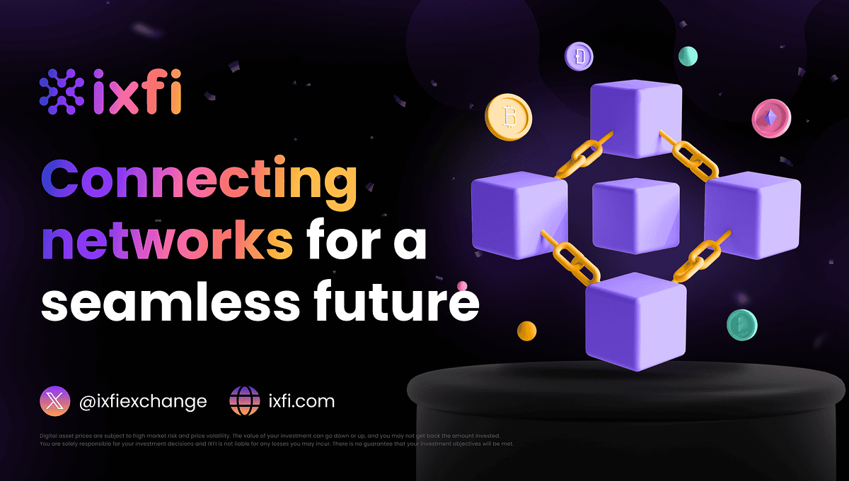Connecting the dots between different blockchain networks | IXFI Exchange