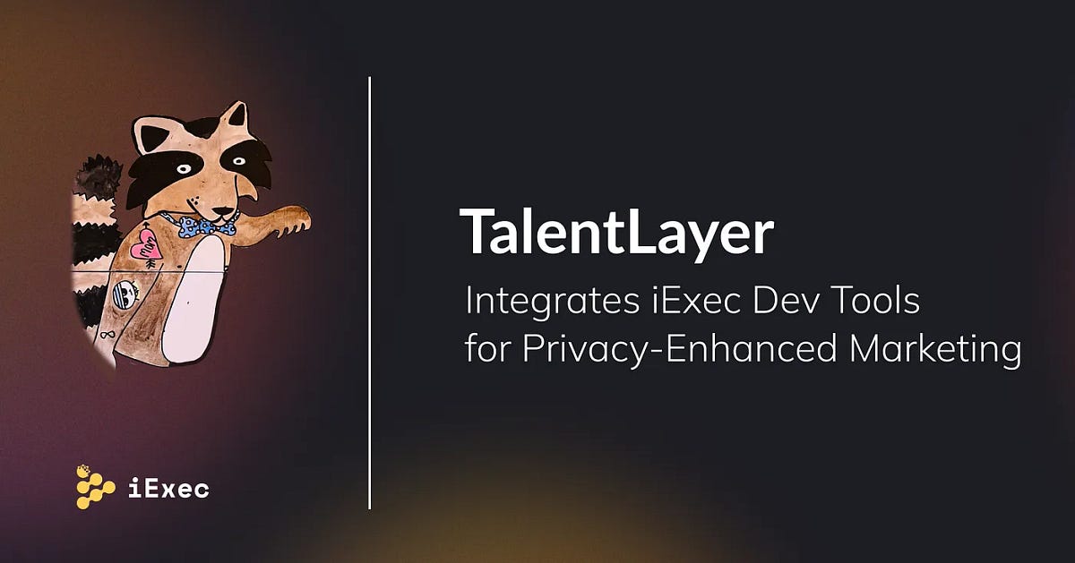 TalentLayer integra las herramientas de desarrollo de iExec para el Marketing de Privacidad ...