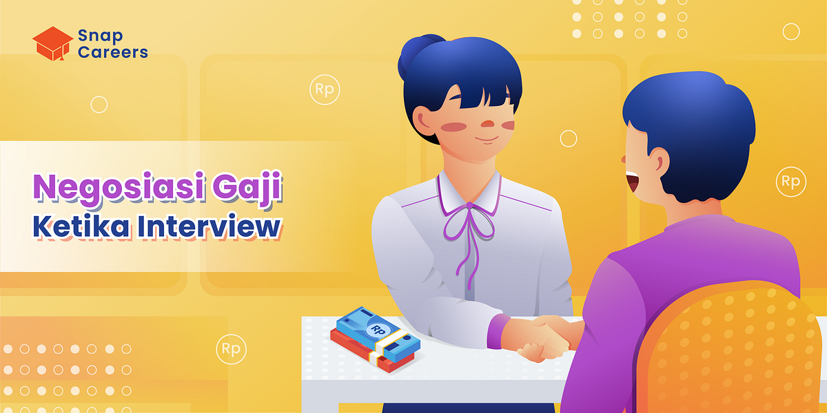 Negosiasi Gaji saat Interview Kerja | by Snap Careers | Medium