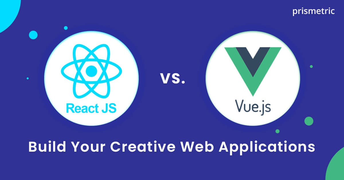 Vue vs. React — Which One To Choose in 2022? | by TechLearn India | Medium