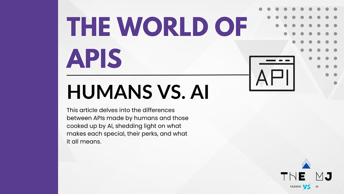 The World of APIs: Humans vs. AI. Introduction: | by The MJ | Jan, 2024 ...
