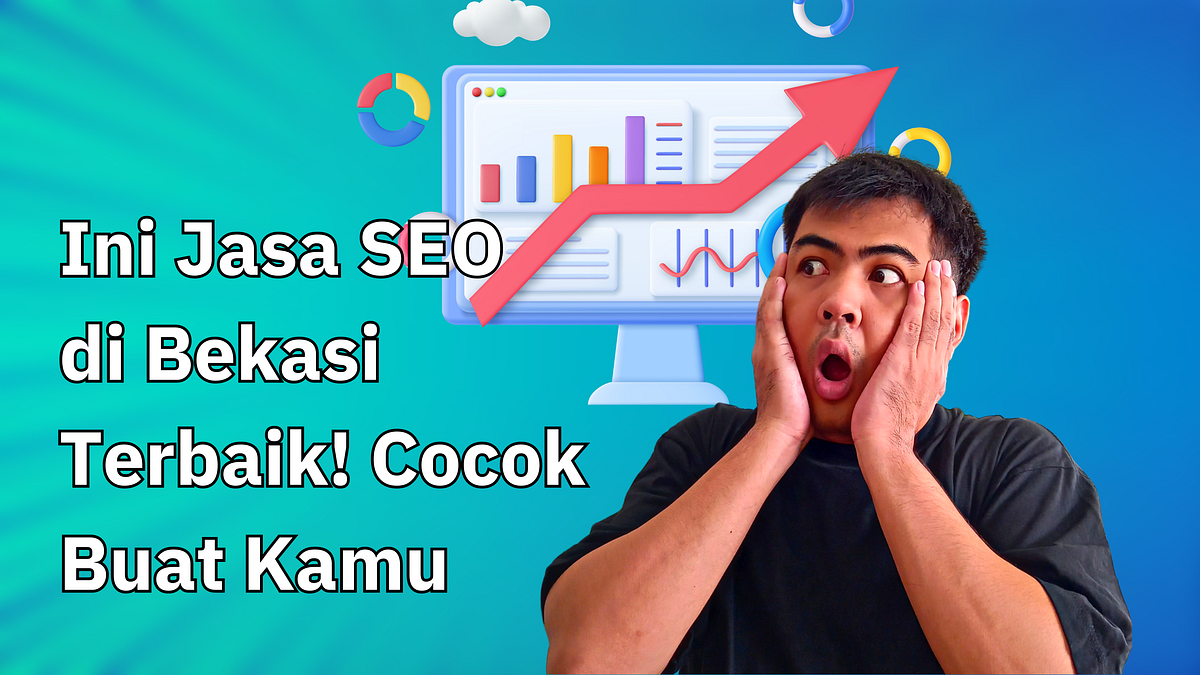 Jasa SEO Terbaik di Bekasi: Solusi Tepat untuk Bisnis Kamu | Medium