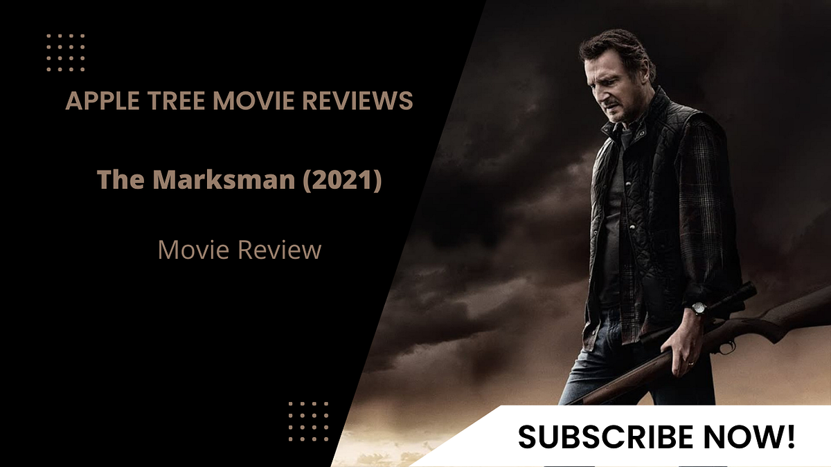 The Marksman (2021)— Apple Tree Movie Reviews | by Apple Tree Movie ...
