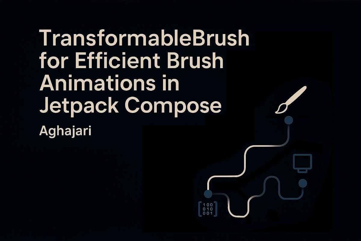 TransformableBrush for Efficient Brush Animations in Jetpack Compose | by AmirHossein Aghajari ...