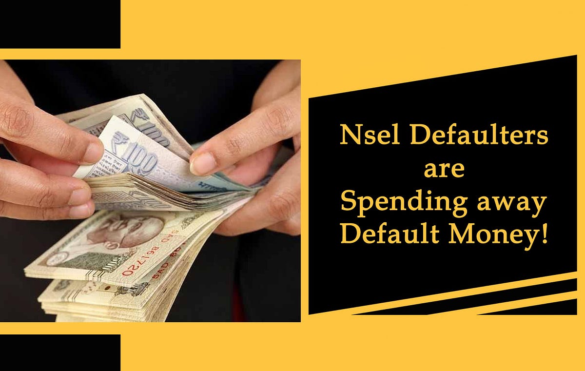 Nsel defaulters are spending away default money! | by The Target Book ...