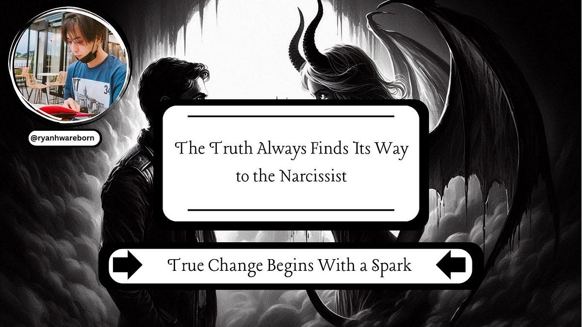 The Truth Always Finds Its Way to the Narcissist | by Ryan Hwa | Me and ...