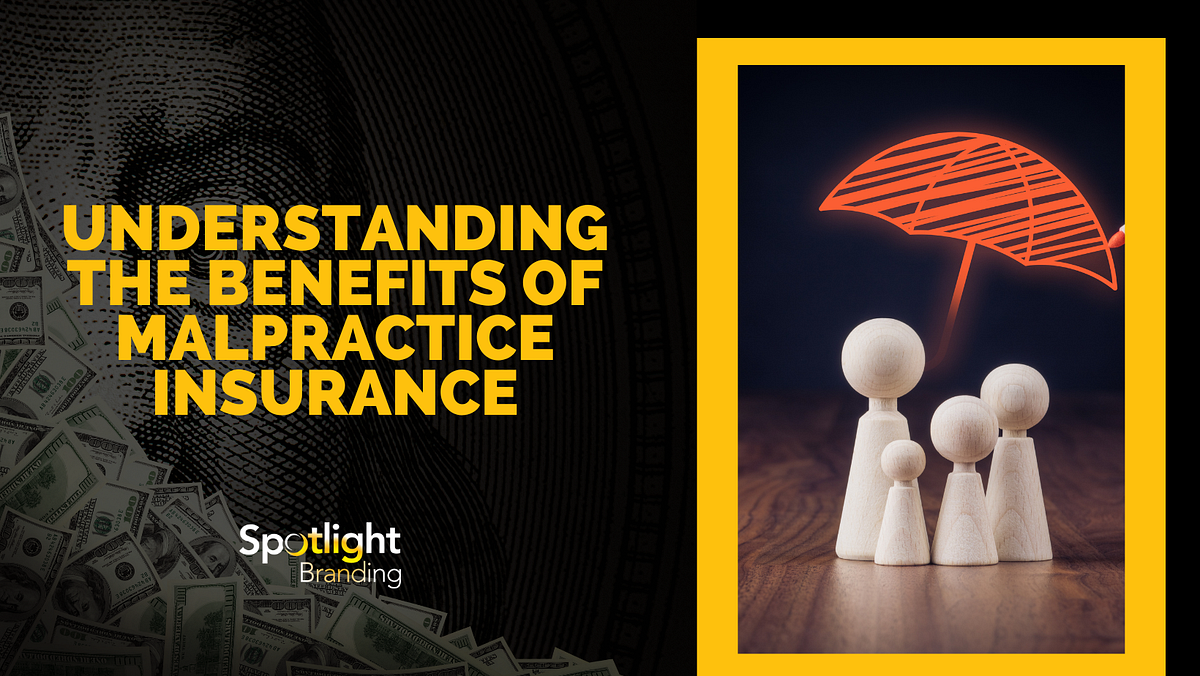 Understanding the Benefits of Malpractice Insurance | by John Hinson ...