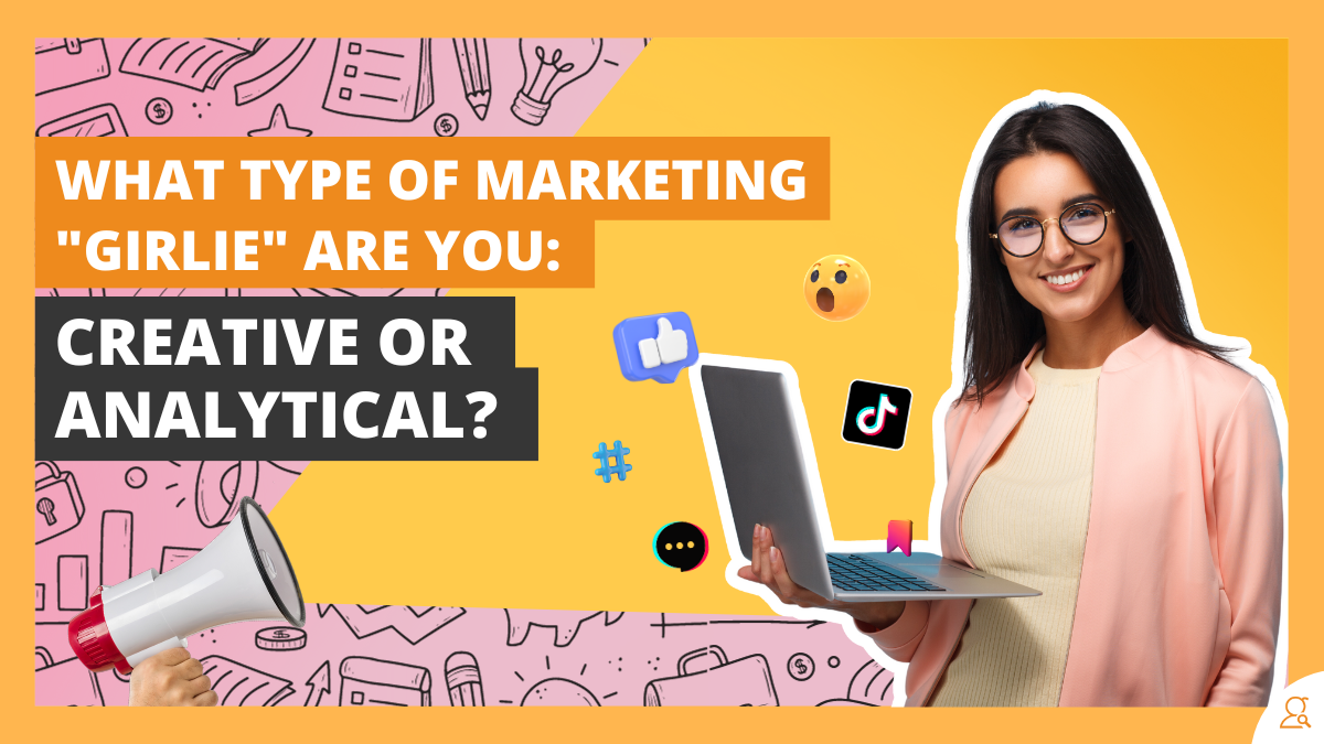What Type of Marketing "Girlie" Are You: Creative or Analytical? | Medium