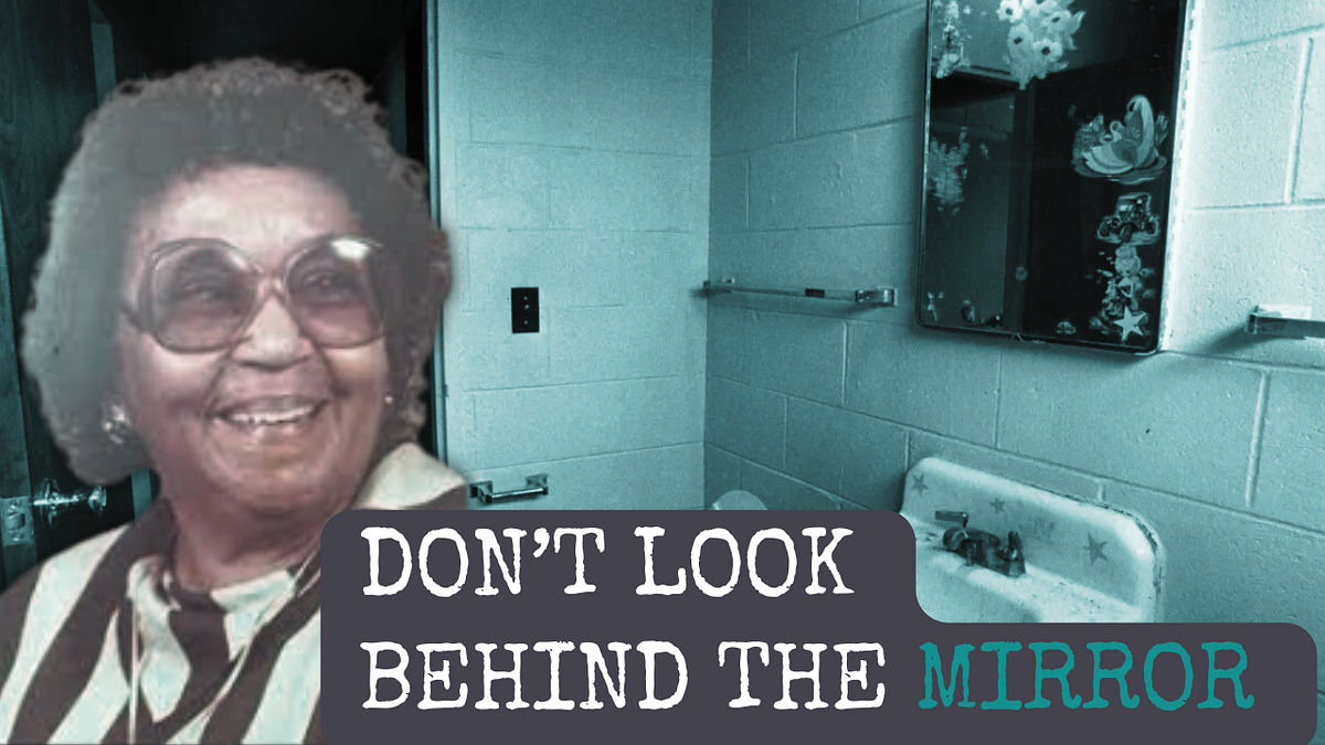 Don’t Look Behind the Mirror. Ruthie Mae McCoy’s Warning | by Nikki ...