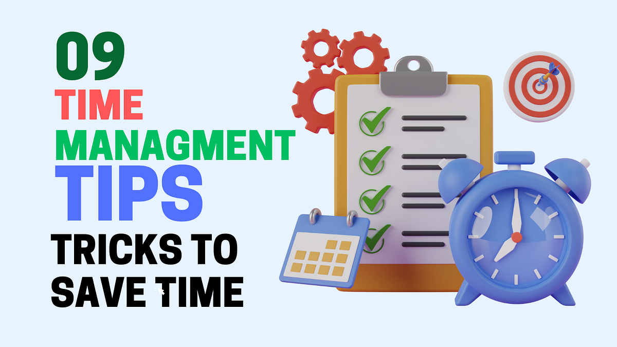 Time Management Tips — 9 Tricks to Save Time | by Super Self Power | Medium