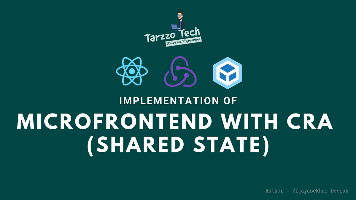 How To Implement Shared State With Redux In Cra Microfrontend By Vijayasekhar Deepak