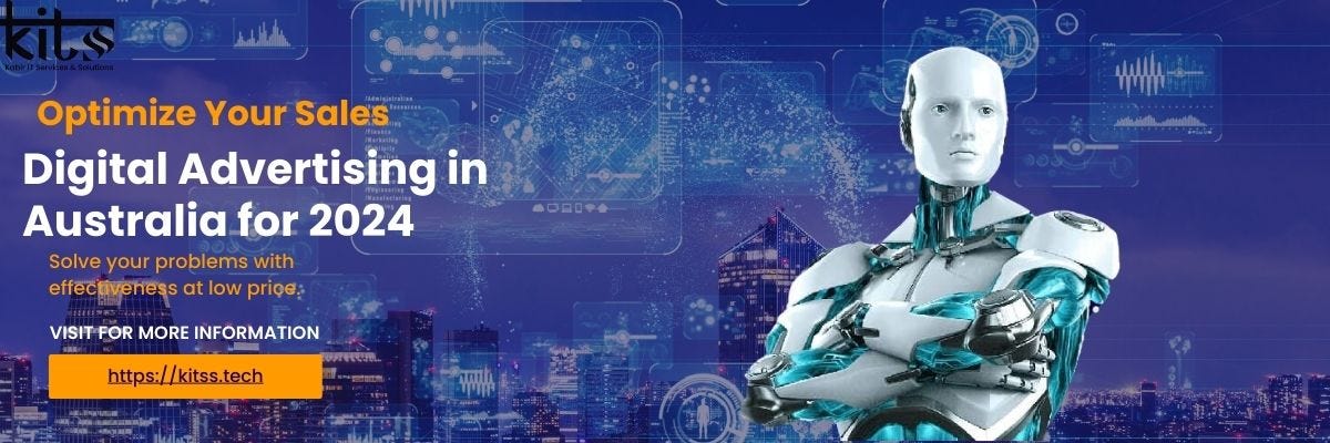 Digital Advertising Trends to Watch for 2024 in Australia | by Kitss IT ...