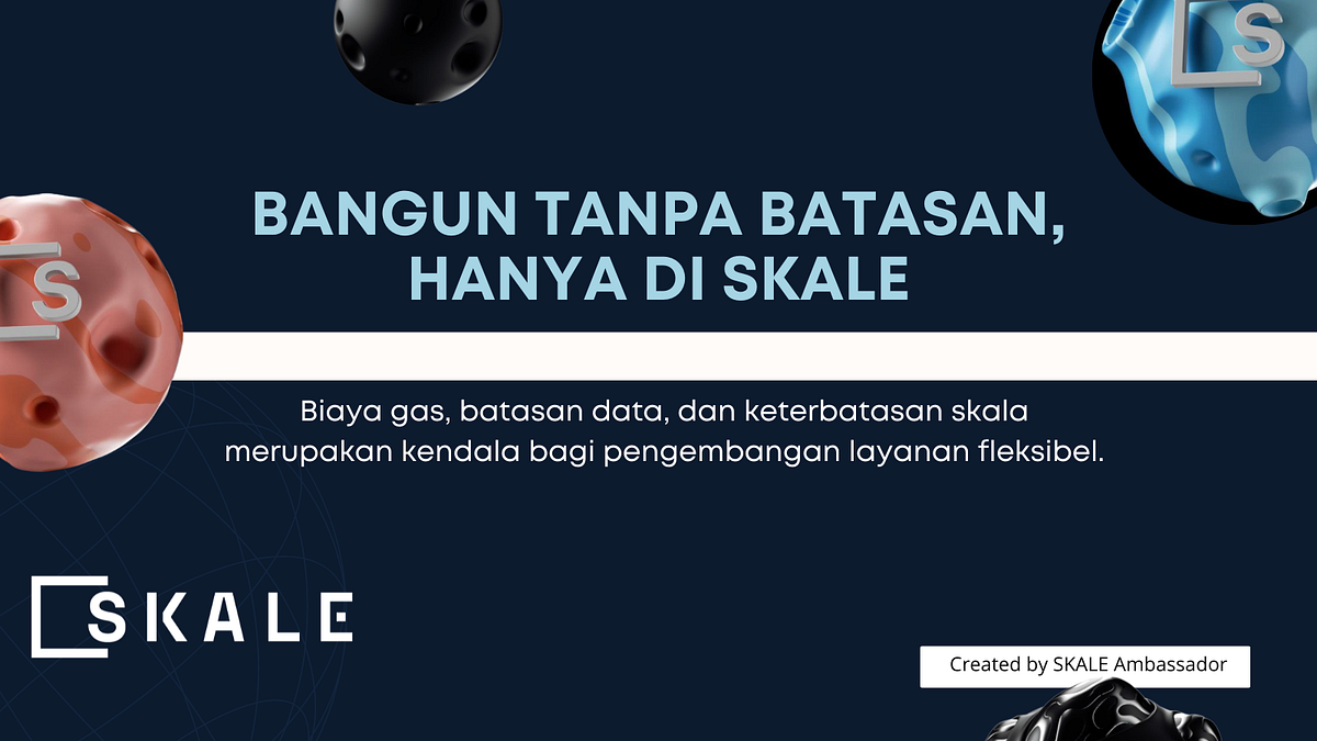 Bangun Tanpa Batas, Hanya Di SKALE | by Matt Nowack | SKALE Indonesian | Medium