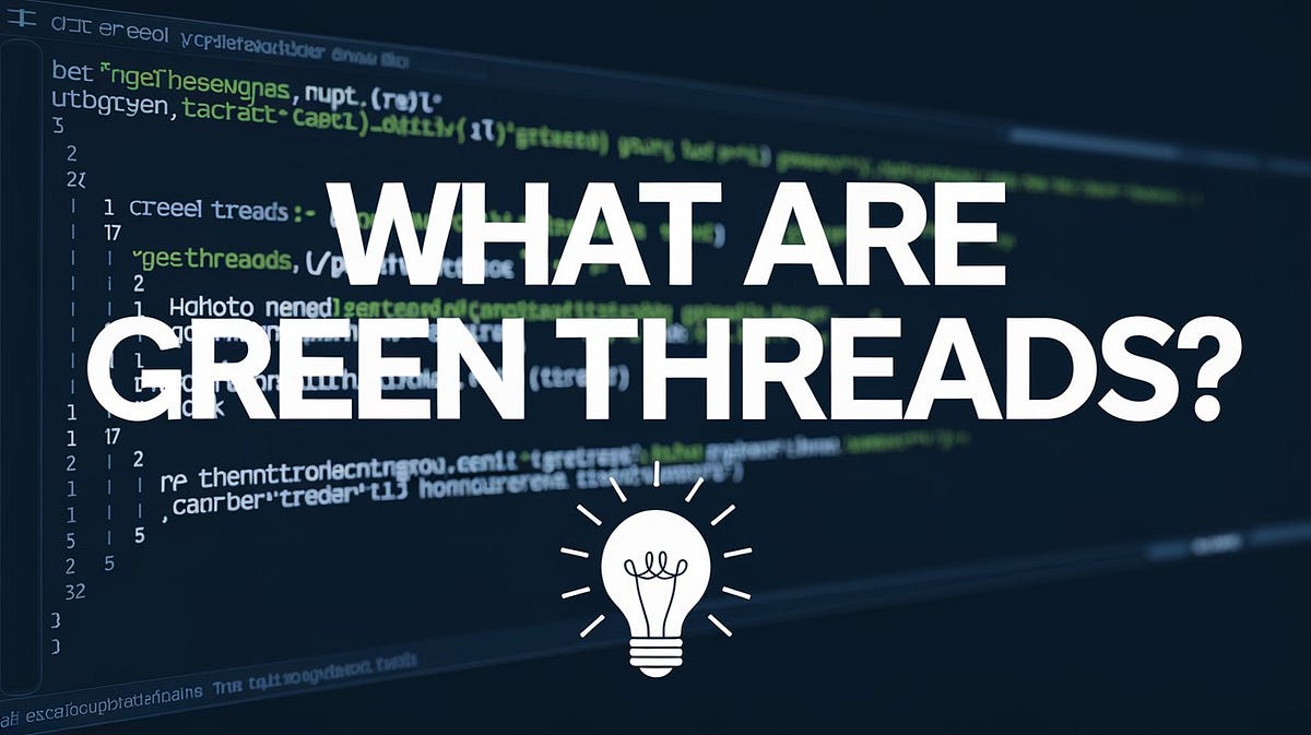 What Are Green Threads in Java? Embrace the Ultimate Guide to Effortless Lightweight Concurrency ...