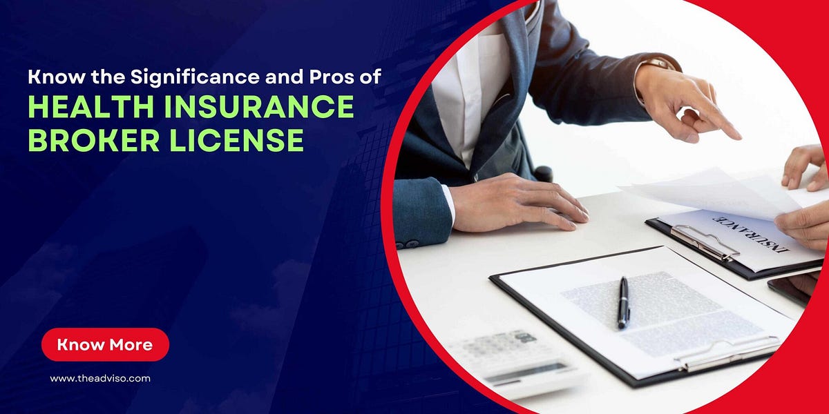A Health Insurance Broker: Know Role, Legalities, And Pros | by Adviso ...