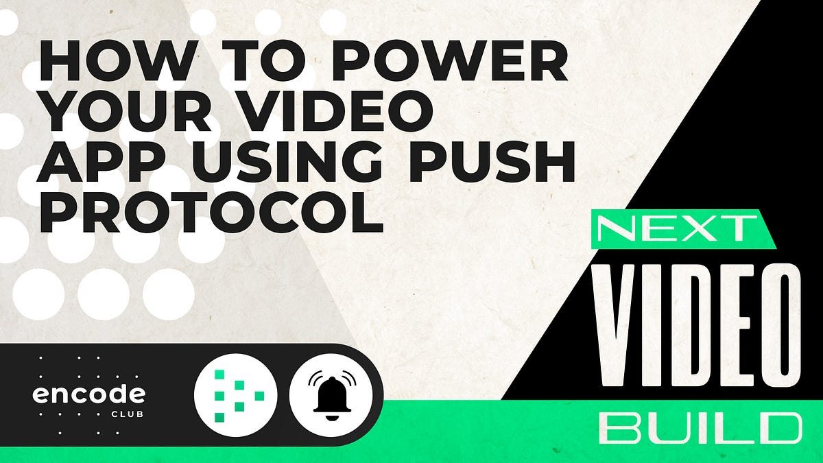 Next Video Build: How to Power Your Video App Using Push Protocol [Video + Slides] | by Marta ...