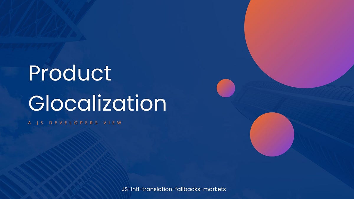 Internationalization Localization — Glocalization The Js Way 1 9772
